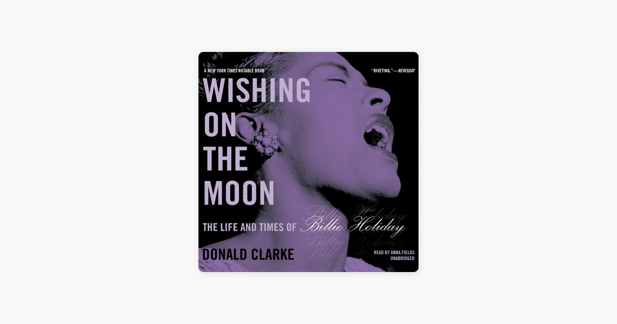 ‎Wishing on the Moon: The Life and Times of Billie Holiday by Donald ...