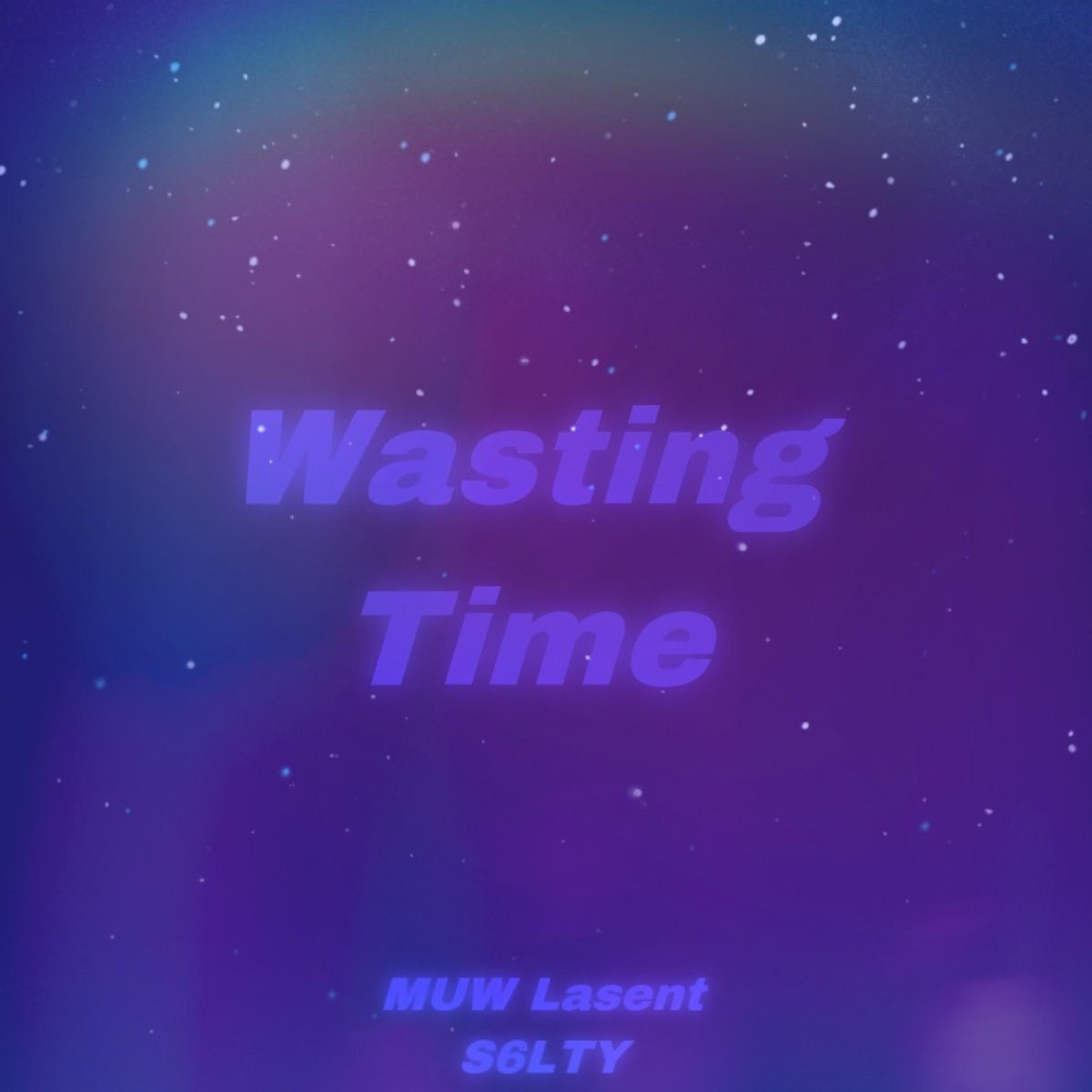‎Wasting Time (feat. S6LTY) - Single - Album by MUW Lasent - Apple Music