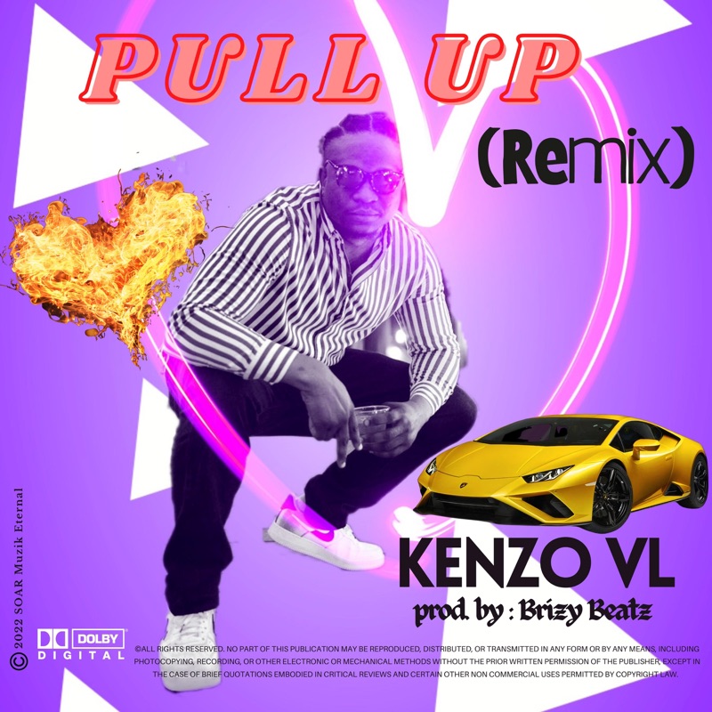 Pull Up (Remix) - Kenzo VL: Song Lyrics, Music Videos & Concerts
