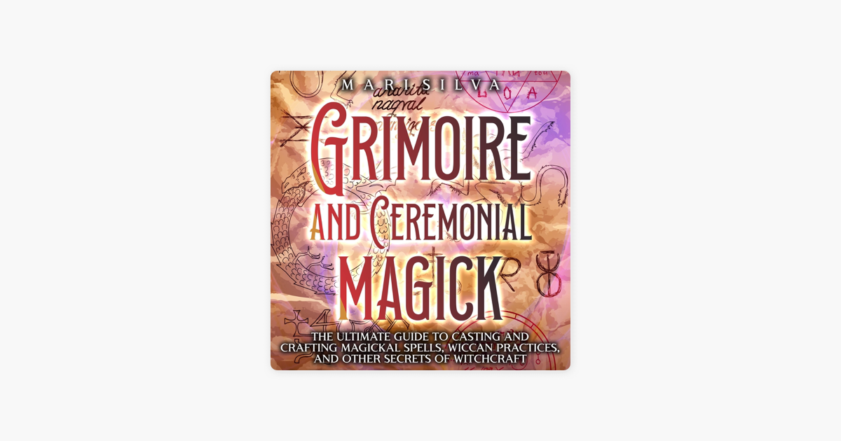 ‎Grimoire and Ceremonial Magick: The Ultimate Guide to Casting and ...