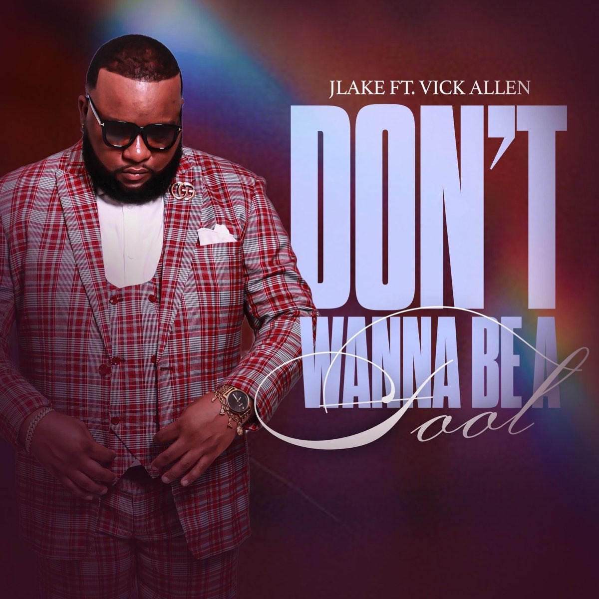 ‎Don't Wanna Be a Fool (feat. Vick Allen) - Single - Album by Jlake ...