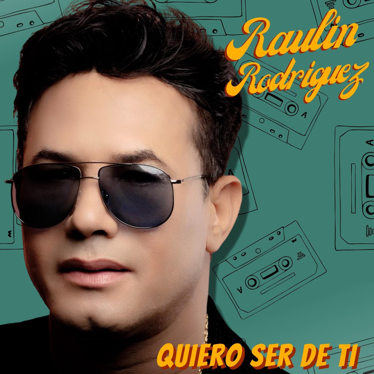 ‎Quiero Ser de Ti - Single - Álbum de Raulin Rodriguez - Apple Music