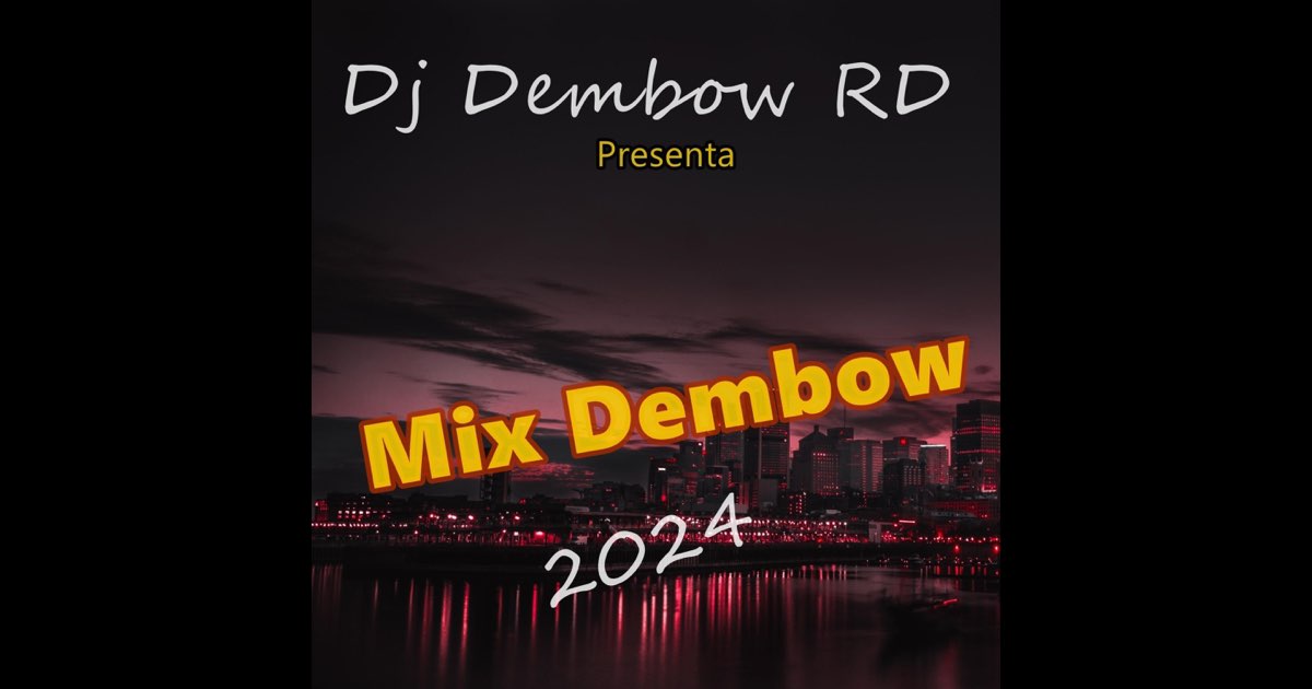 Mix Dembow 2024 - Single” álbum de Dj Dembowrd RD en Apple Music