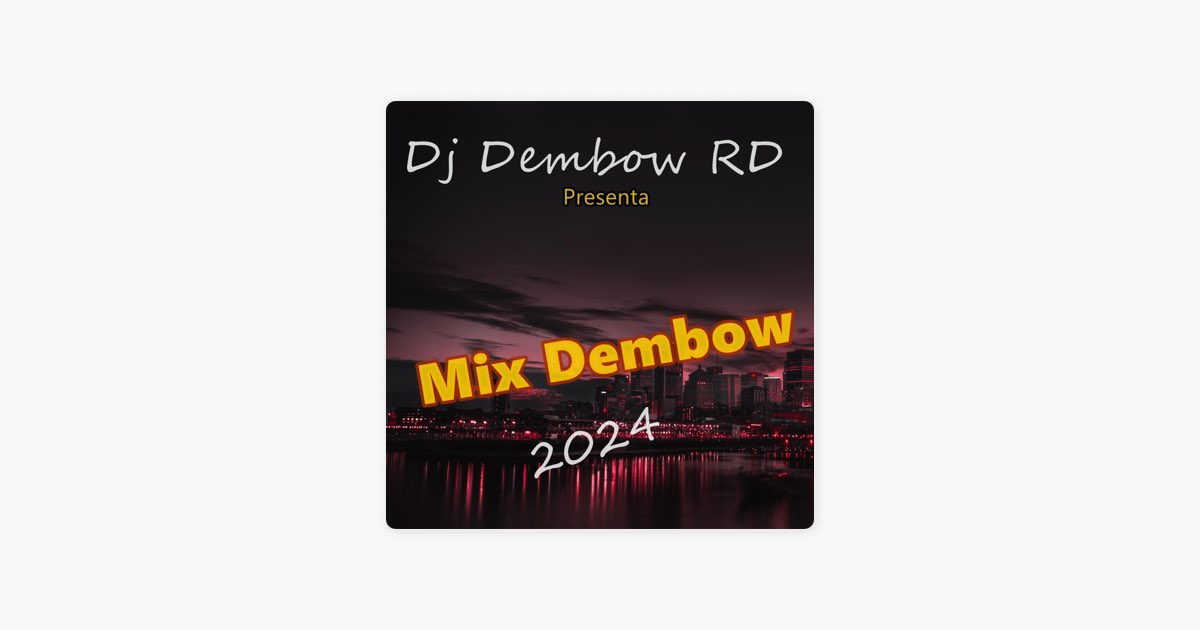 Mix Dembow 2024 - Single” álbum de Dj Dembowrd RD en Apple Music