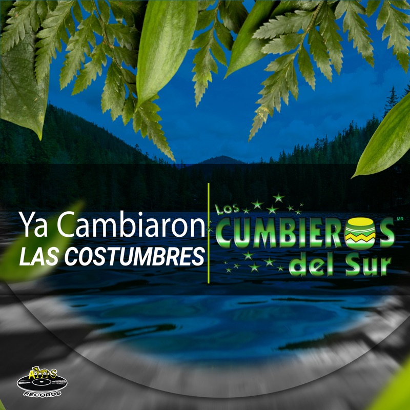 Ya Cambiaron las Costumbres - Los Cumbieros del Sur: Song Lyrics, Music ...