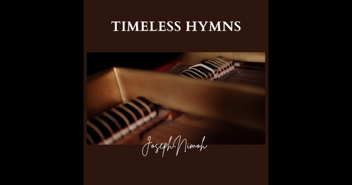 ‎Timeless Hymns - Album by Joseph Nimoh - Apple Music