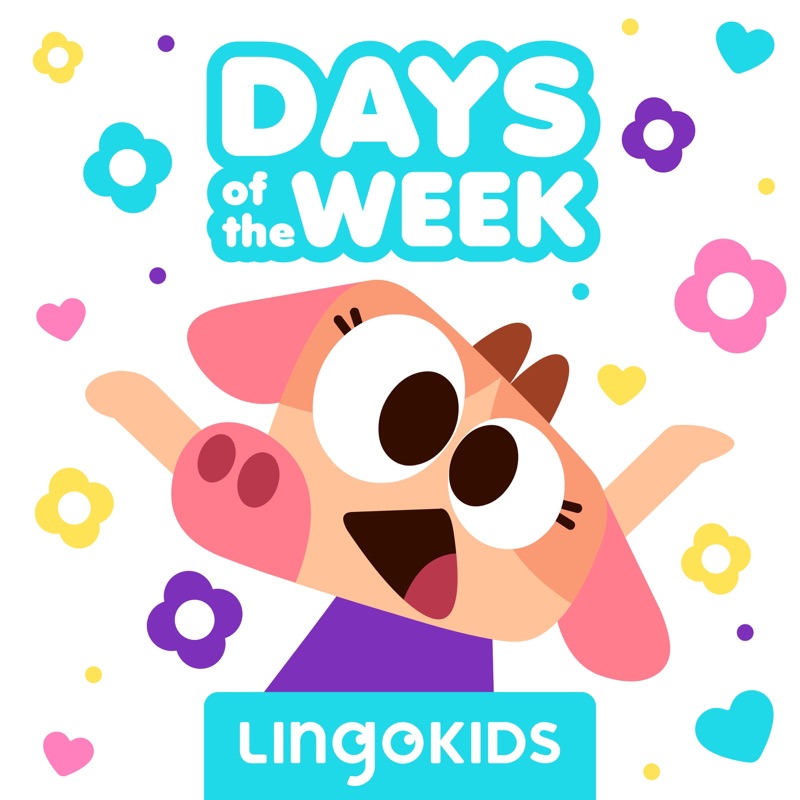 Seven Days of the Week (2021) - Lingokids: Song Lyrics, Music Videos ...