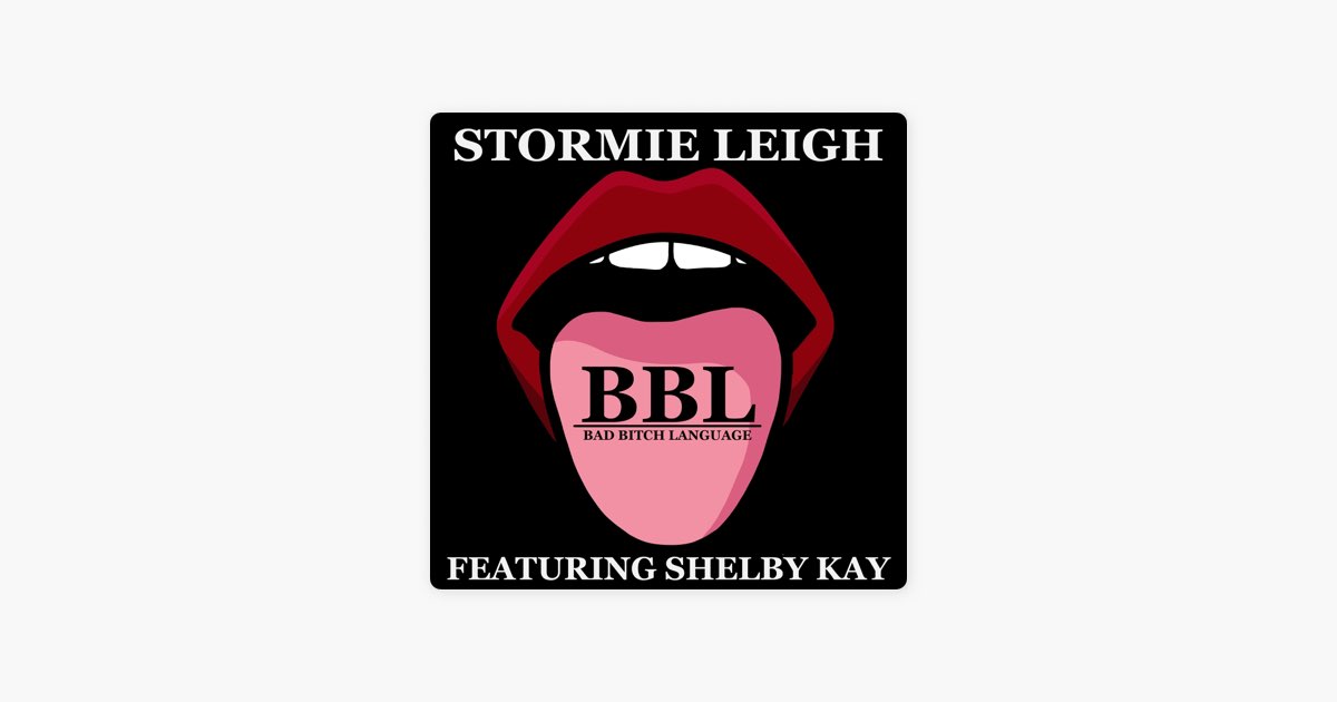 ‎BBL (Bad Bitch Language) (feat. ShelbyKay) - Song by Stormie Leigh ...