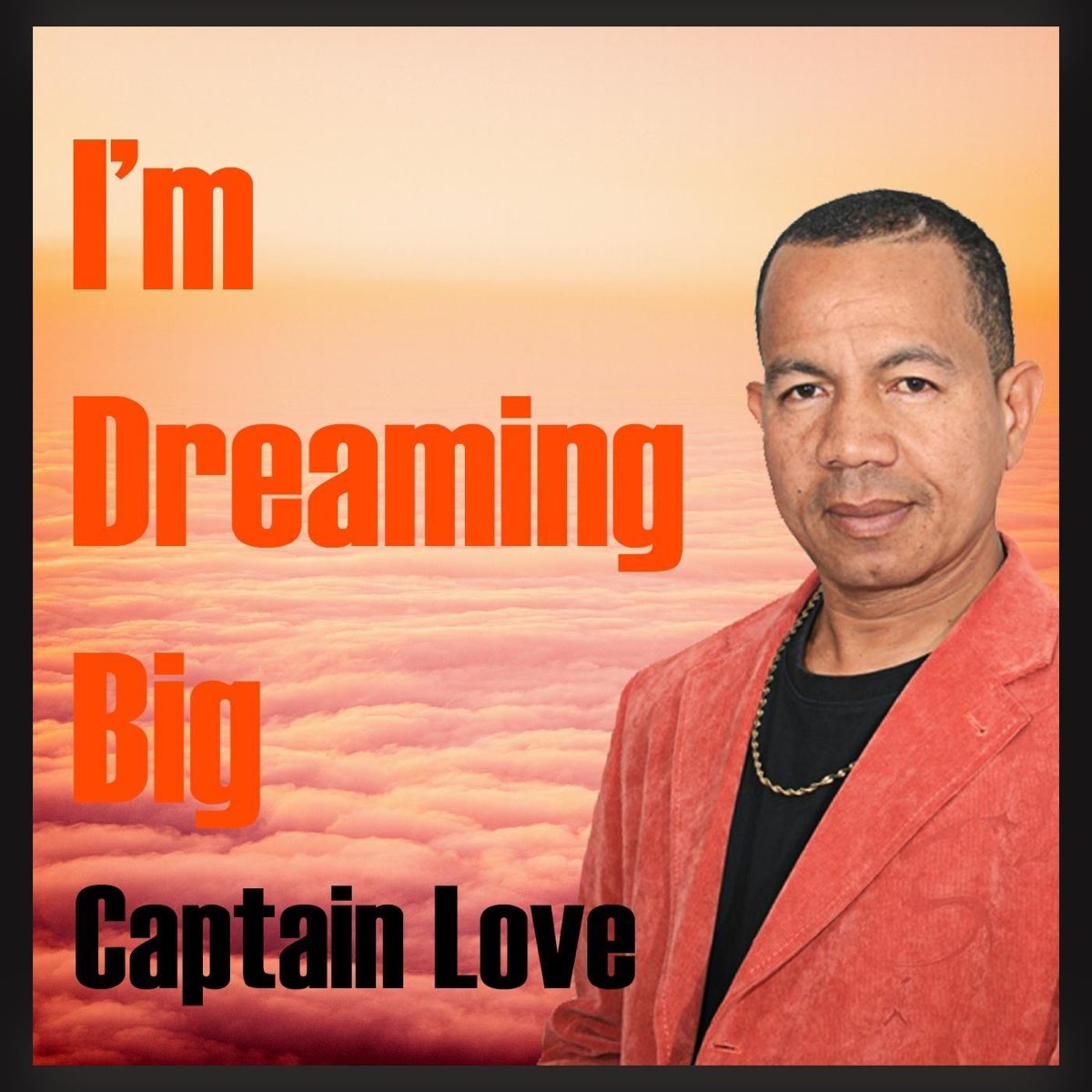 ‎I'm Dreaming Big - Single - Album by Captain Love - Apple Music