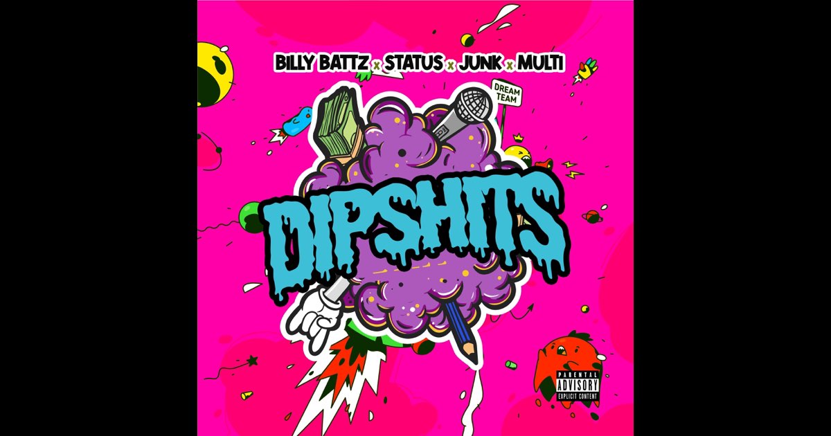 ‎Dipshits (feat. Billy Battz, Status631 & Junk) - Single - Album di ...