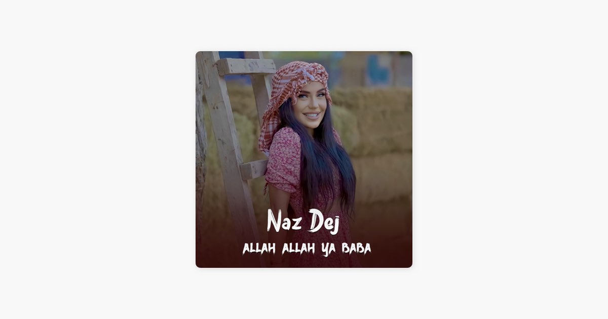 ‎Allah Allah Ya Baba – Song by Naz Dej – Apple Music
