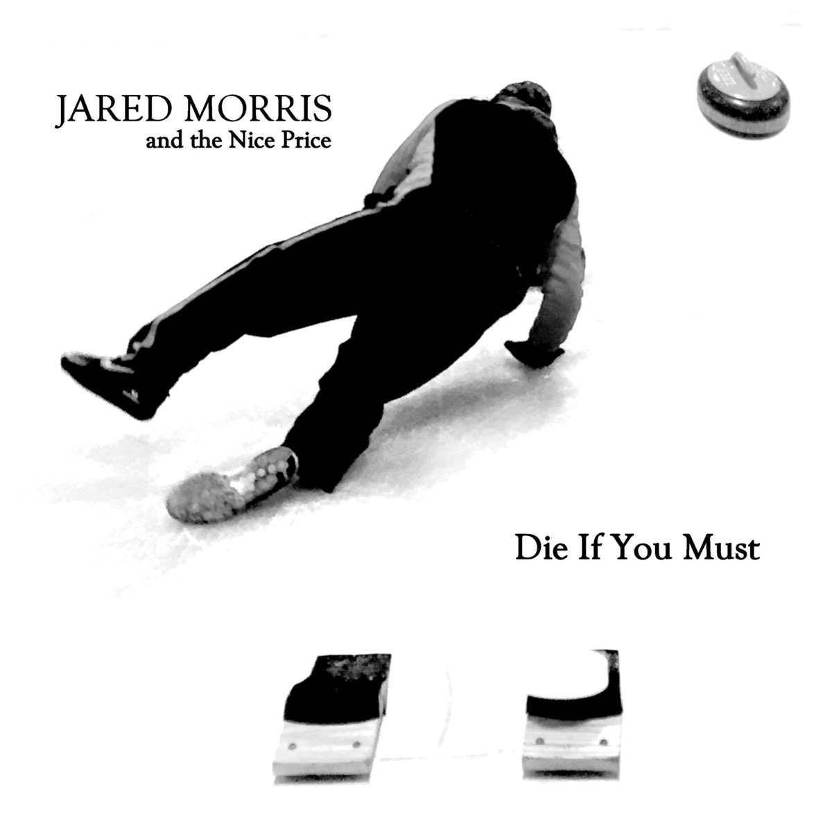 ‎Die, If You Must - Album by Jared Morris and The Nice Price - Apple Music