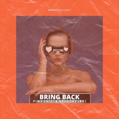 Bring Back (Extended Mix) - Pimp Chic! & Gregory (BR) | Shazam