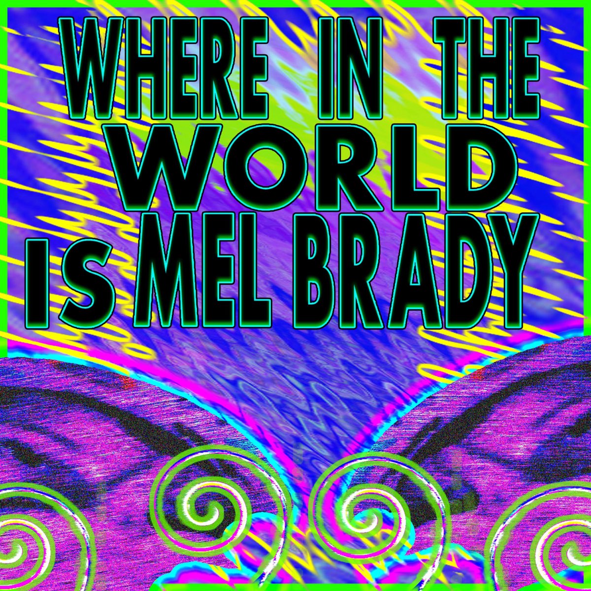 ‎Where In the World Is Mel Brady? - Album by Mel Brady - Apple Music