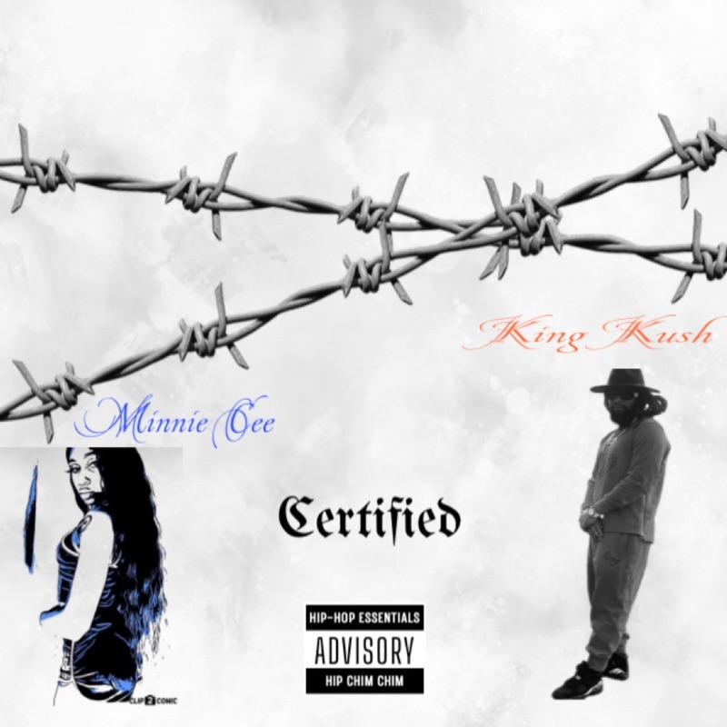 Certified (feat. King Kush) - Minnie Cee: Song Lyrics, Music Videos ...