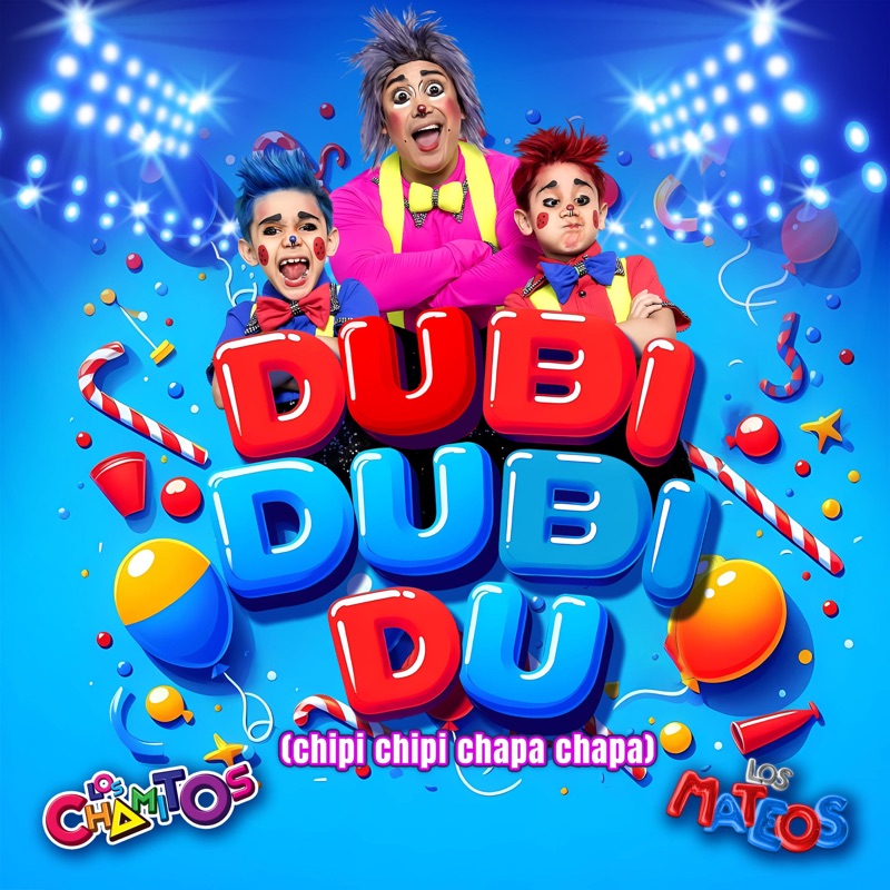 DUBIDUBIDU (Chipi Chipi Chapa Chapa) (feat. Los Mateos) - Los chamitos ...