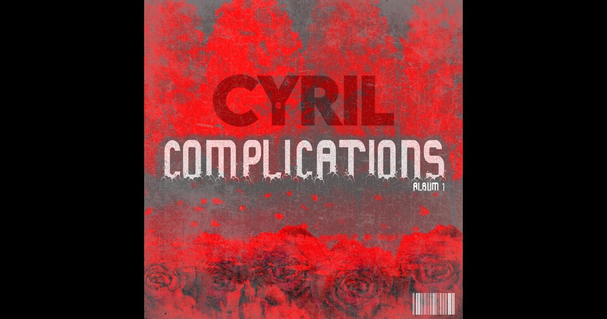 ‎Complications Album 1 - Album by CYRIL - Apple Music