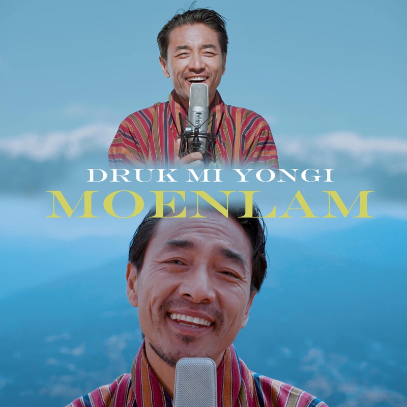 Druk mi yongi moenlam (Tshering Dorji) - Tshering Yezer: Song Lyrics, Music Videos & Concerts