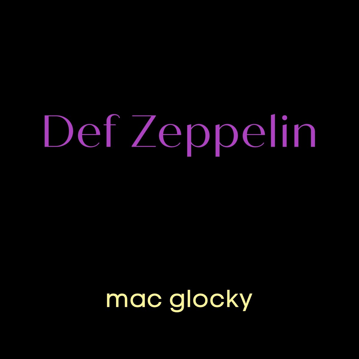 ‎Def Zeppelin - Single - Album by Mac Glocky - Apple Music