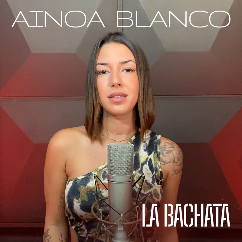 La Bachata - Ainoa Blanco: Song Lyrics, Music Videos & Concerts