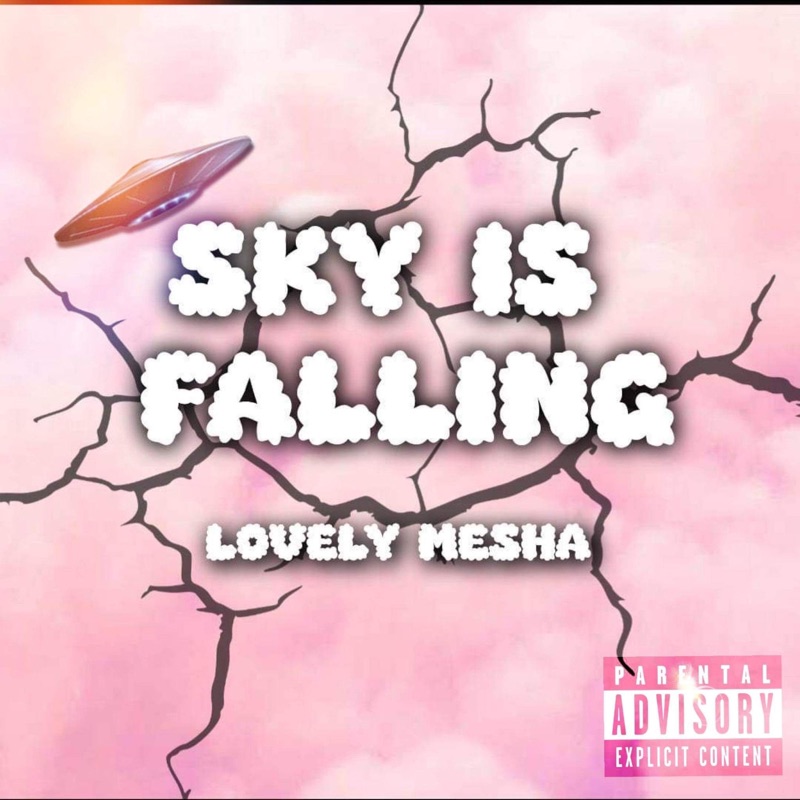 The Sky is Falling - Lovely Mesha: Song Lyrics, Music Videos & Concerts