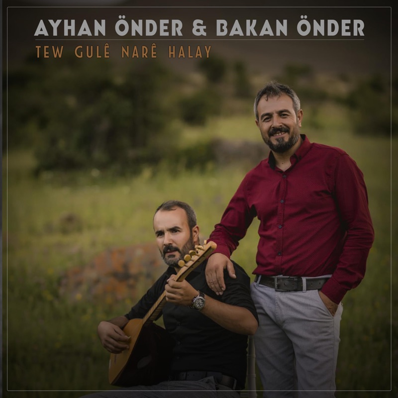 Tew Gule Nare Serlıng Halay - Ayhan Önder & Bakan Önder: Song Lyrics ...