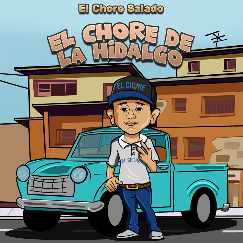 El Chore De La Hidalgo - El Chore Salado: Song Lyrics, Music Videos ...