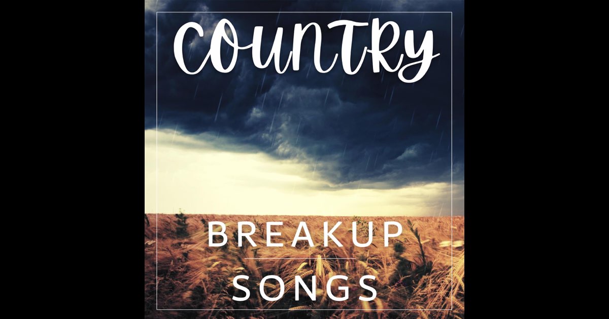 ‎Country Breakup Songs - Album by Various Artists - Apple Music