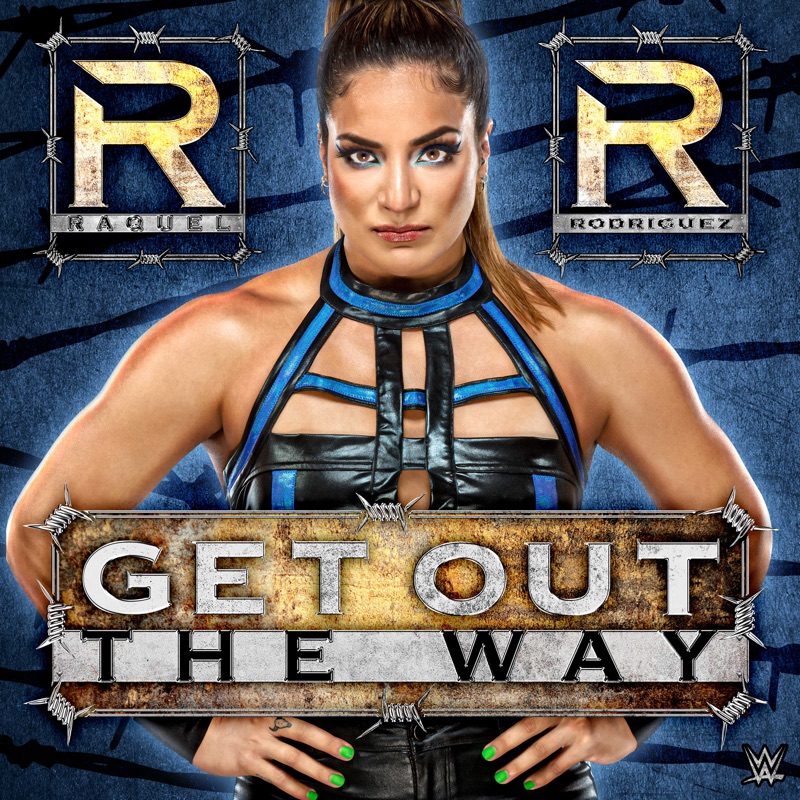 WWE: Get Out the Way (Raquel Rodriguez) - def rebel: Song Lyrics, Music ...