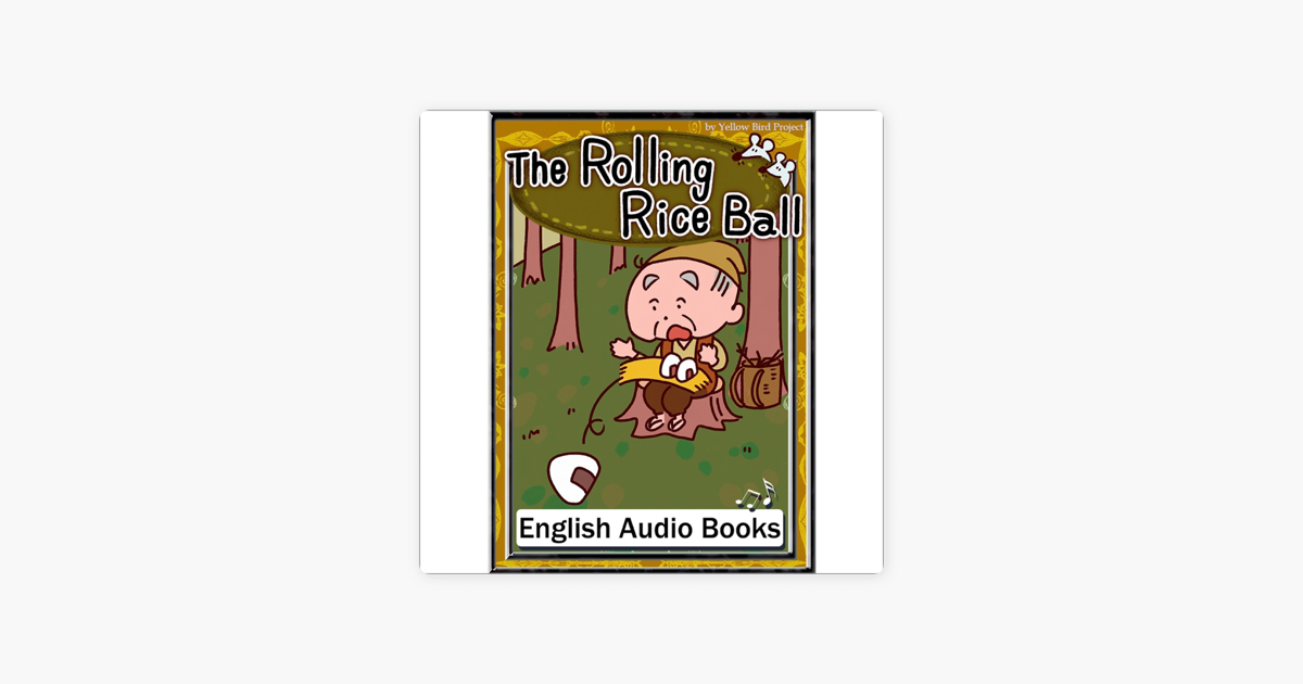 115巻] The Rolling Rice Ball(おむすびころりん・英語版): きいろいとり文庫 その115 on Apple Books
