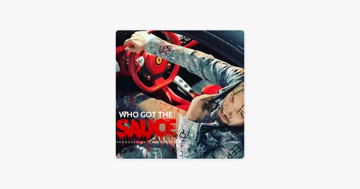 ‎Who Got The Sauce - Song by Phaze-A-Matics - Apple Music