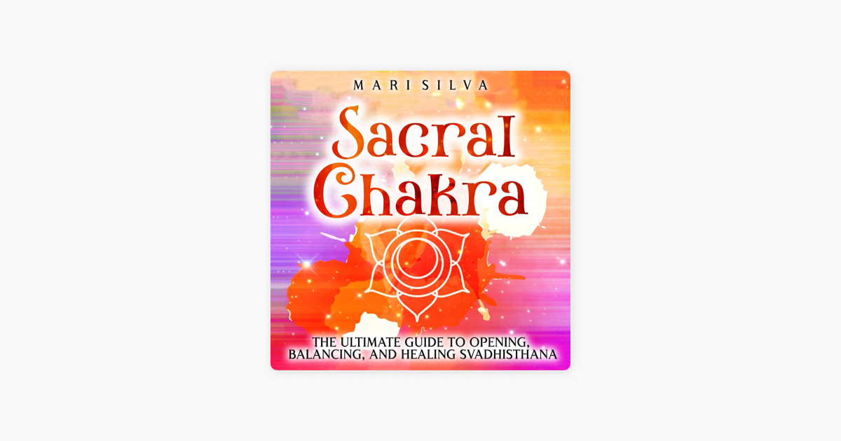 The Ultimate Sacral Chakra Guide – VNUMS