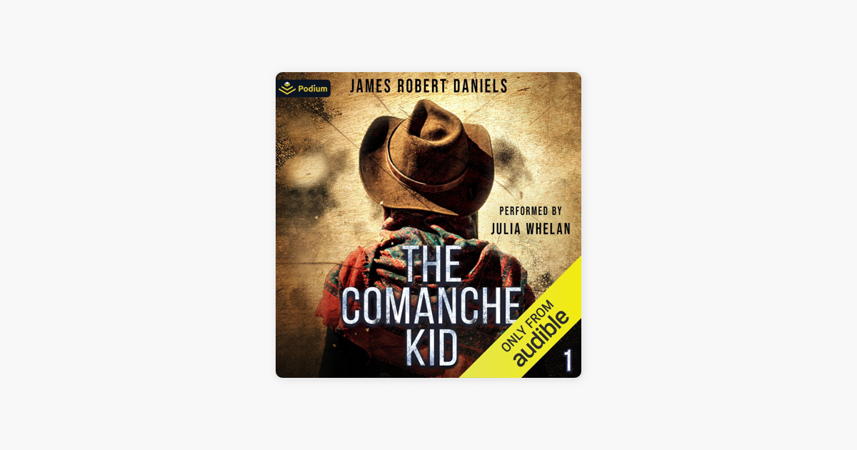 ‎The Comanche Kid: The Comanche Kid, Book 1 (Unabridged) by James ...