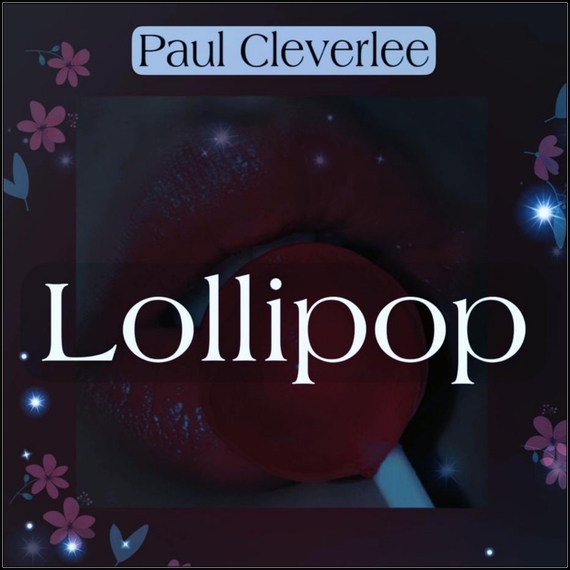 Lollipop - Paul CleverLee: Song Lyrics, Music Videos & Concerts