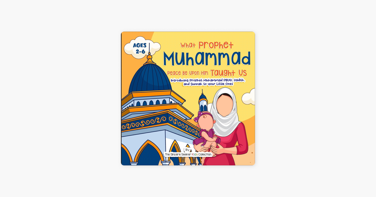 ‎Our Prophet Muhammad Peace be Upon Him Taught Us: Introducing Prophet ...