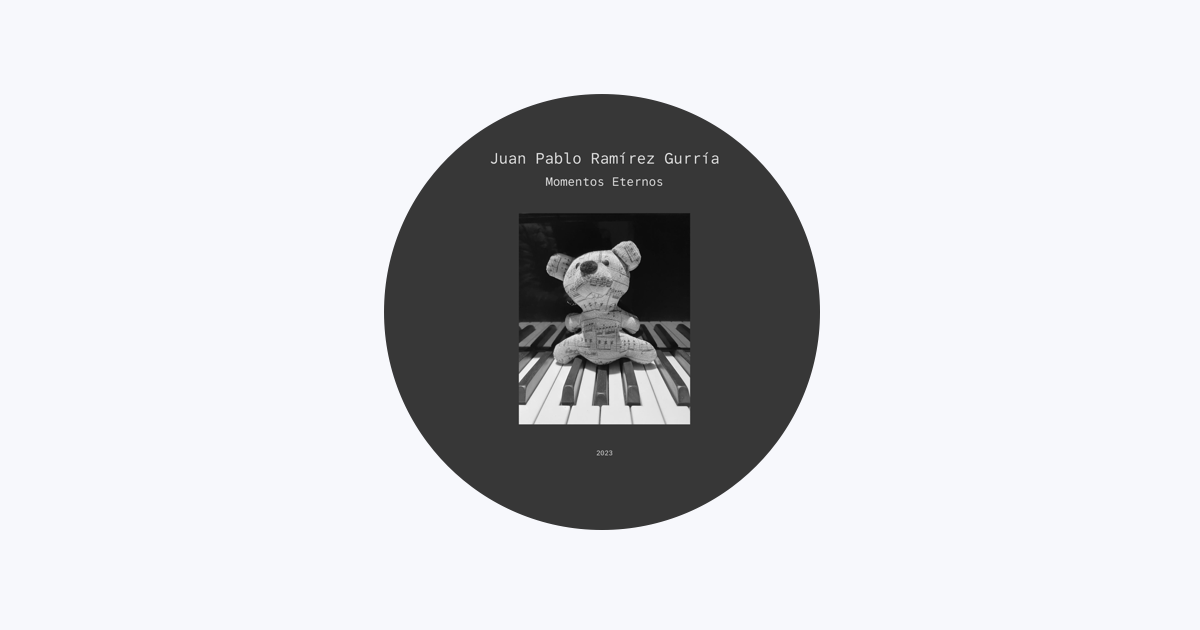 Juan Pablo Ramirez Gurria - Apple Music Juan Pablo Ramirez Gurria - Apple Music