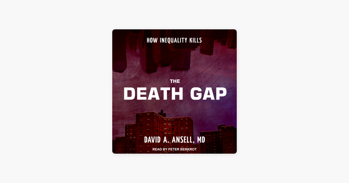 ‎The Death Gap : How Inequality Kills by David A. Ansell on Apple Books
