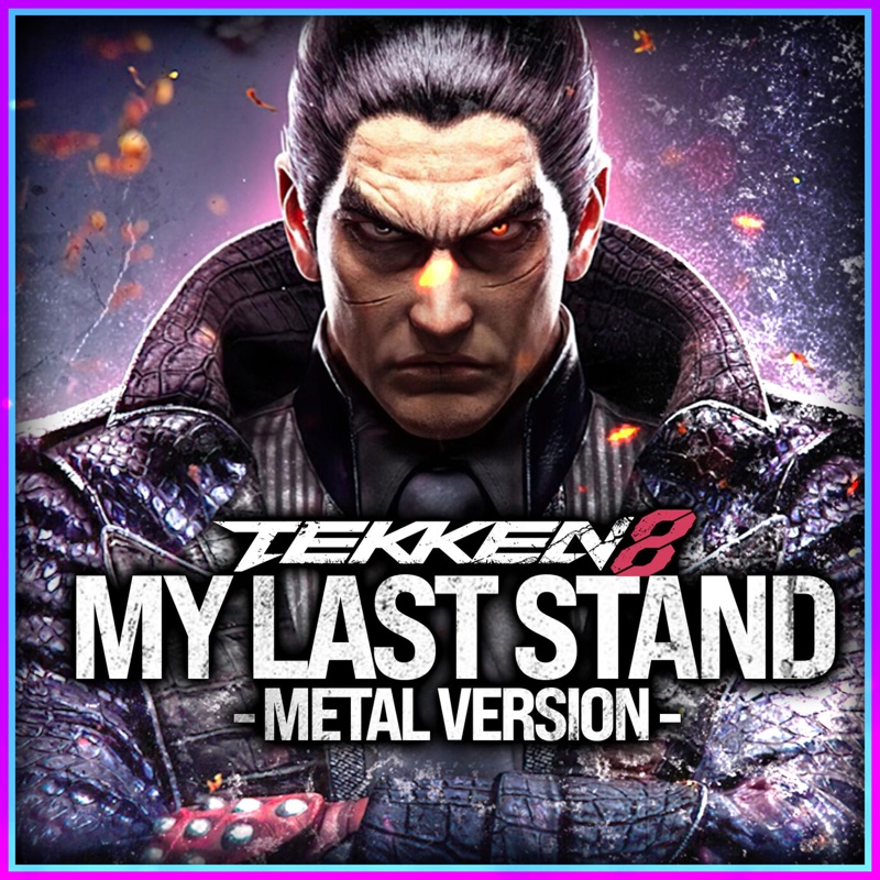 Tekken 8 (My Last Stand) (feat. Super Monster Party) [Metal Version ...
