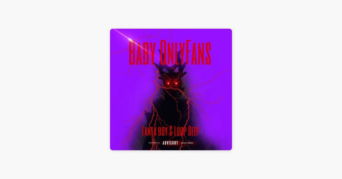 ‎Baby Onlyfans – Song by FANTA BOY & Loop Deep – Apple Music