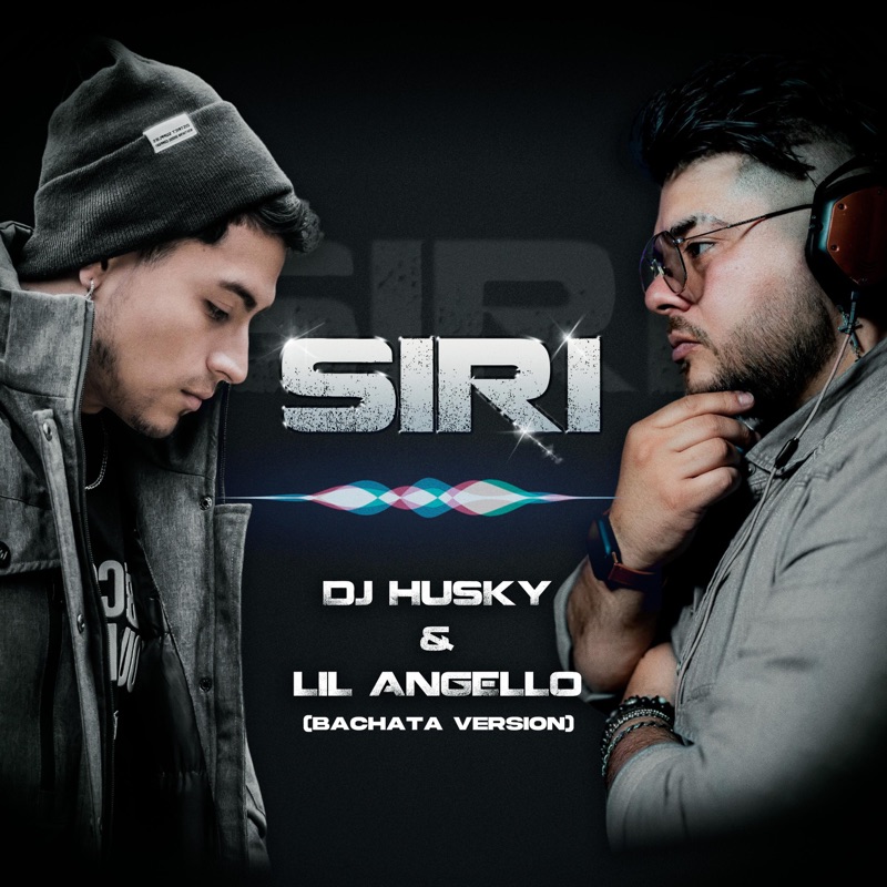 Siri (Bachata Version) - DJ Husky & Lil Angello: Song Lyrics, Music ...