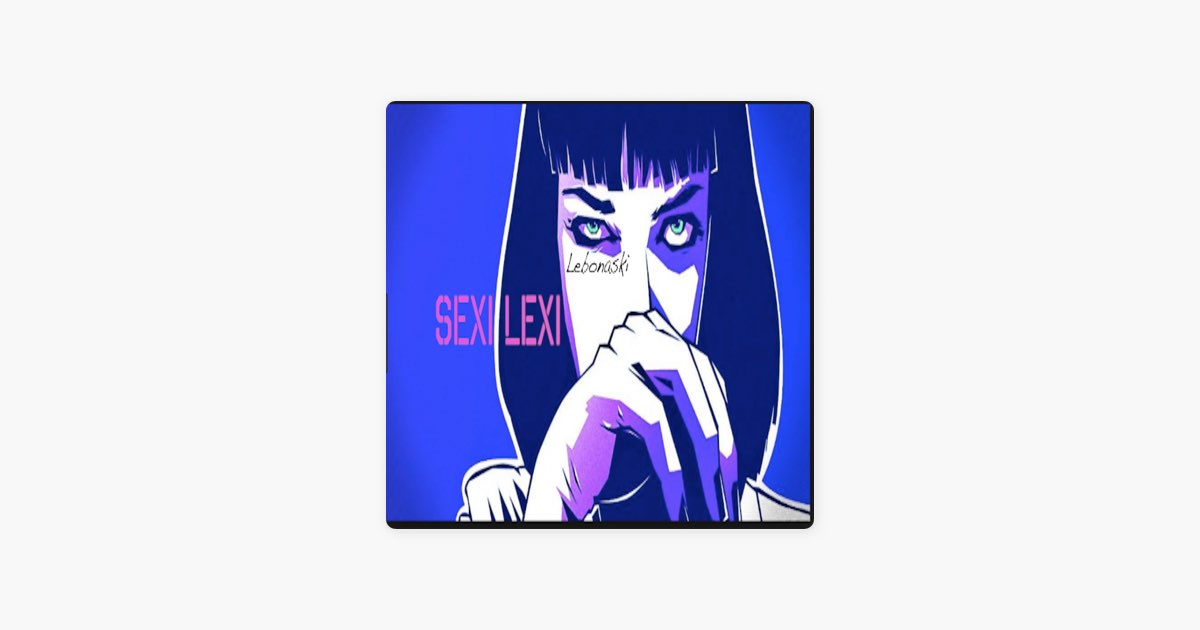 ‎Sexi Lexi - Canción de Lebonaski - Apple Music