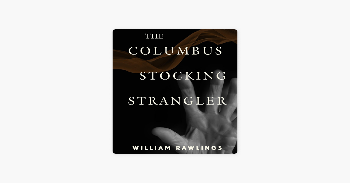 ‎The Columbus Stocking Strangler (Unabridged) by William Rawlings on ...