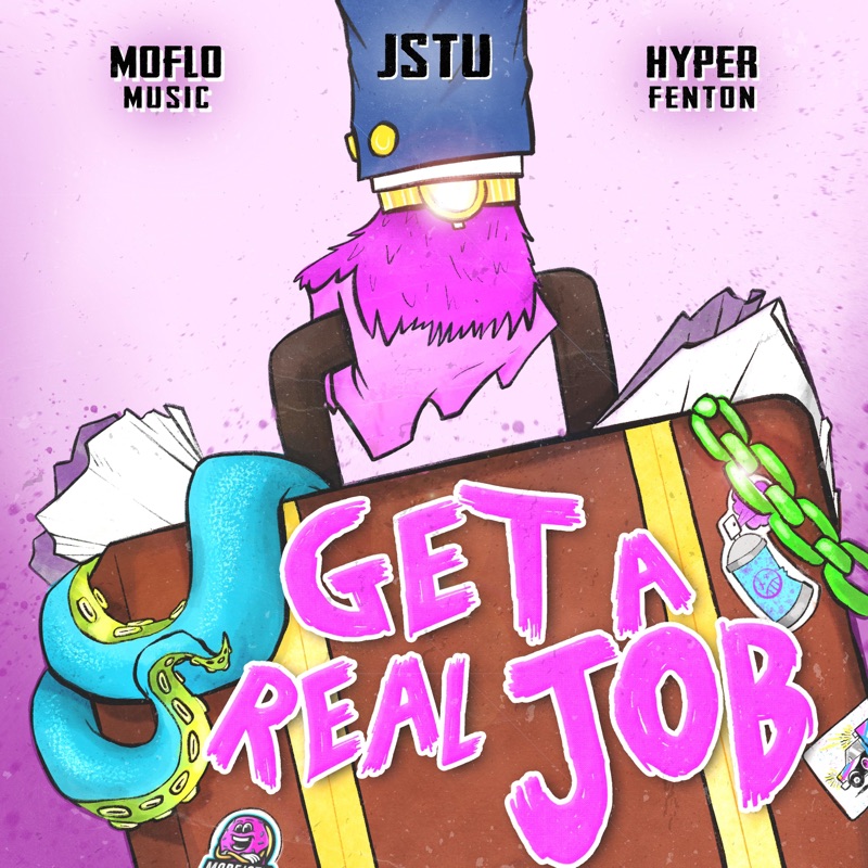 Get a Real Job - Jstu, Hyper Fenton & Moflo Music: Song Lyrics, Music ...
