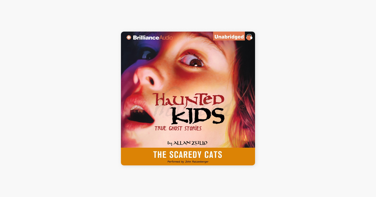 ‎The Scaredy Cats: Haunted Kids True Ghost Stories (Unabridged) by ...