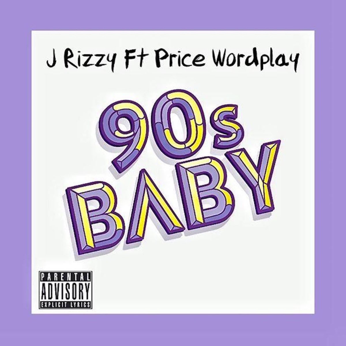 ‎90s Baby (feat. Price Wordplay) - Single - Album by J Rizzy - Apple Music