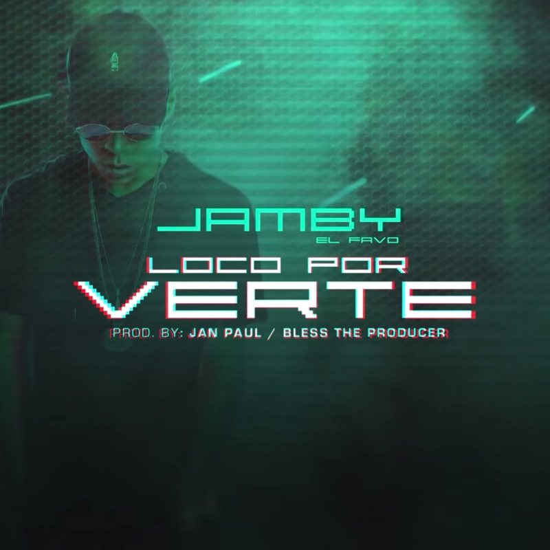 Loco Por Verte - Jamby el Favo: Song Lyrics, Music Videos & Concerts