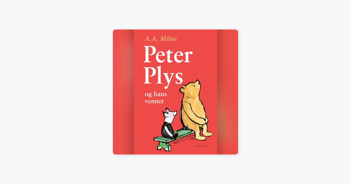 ‎Peter Plys og hans venner by A. A. Milne on Apple Books