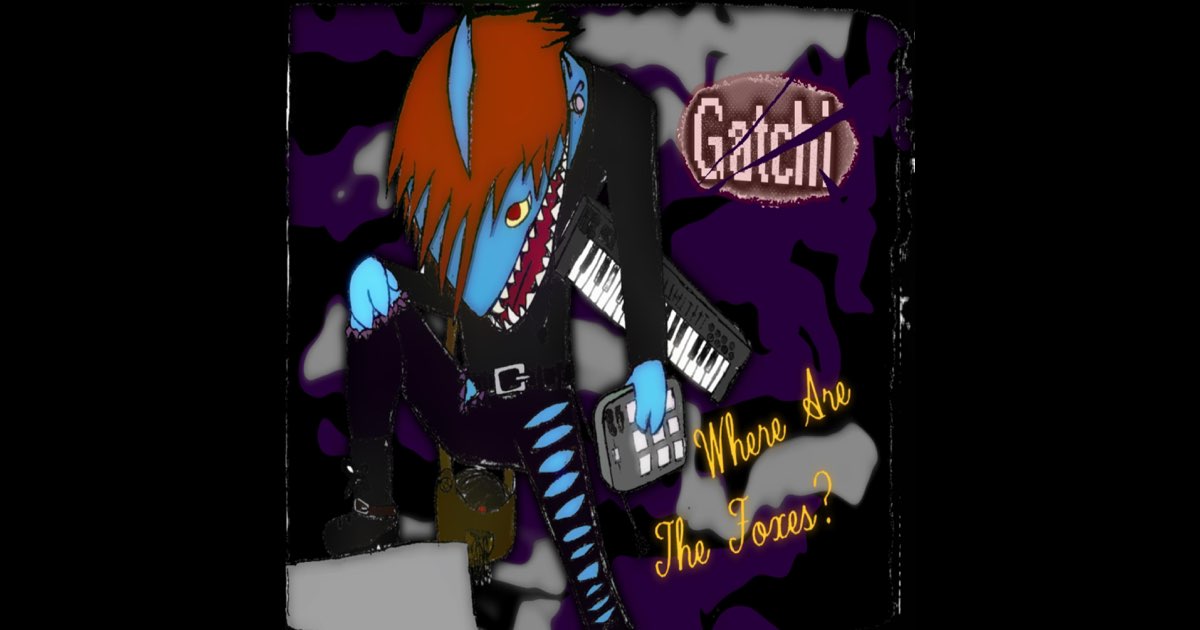 Where Are the Foxes?” álbum de Gatchi en Apple Music