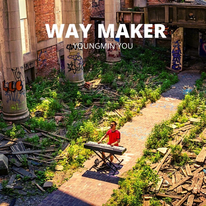 Way Maker - YoungMin You: Song Lyrics, Music Videos & Concerts