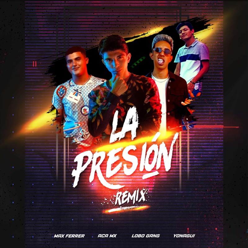 La Presión (feat. Lobo Gang & Yonagui) [Remix] - Max Ferrer & ACA MX ...